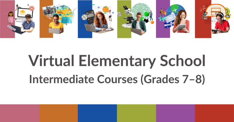 Intermediate Courses (Grades 7—8) - Virtual Elementary School